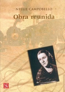 Obra reunida (Letras mexicanas) (Spanish Edition): Campobello Nellie ...
