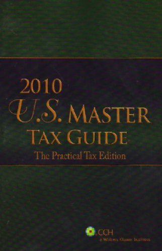 2010 U.S. Master Tax Guide: The Practical Tax Edition: unknown author ...