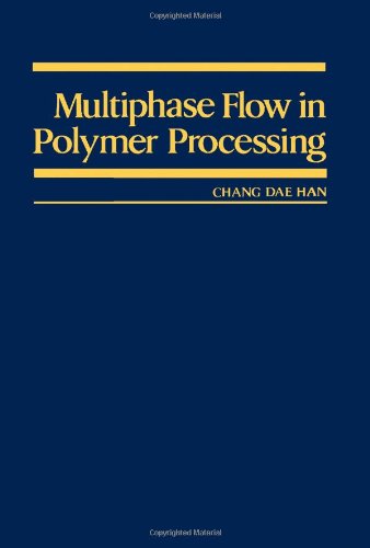 Multiphase Flow in Polymer Processing: Han, Chang Dae: 9780123224606 ...