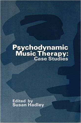 Psychodynamic Music Therapy: Case Studies: Hadley, Susan: 9781891278167 ...