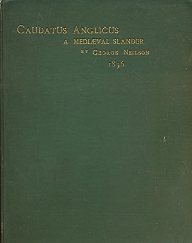 Caudatus Anglicus: A Mediaeval Slander. Limited edition: Neilson ...