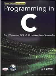 Programming In C For 1st Semester Bca : Nep : P B Kotur: Amazon.in: Books