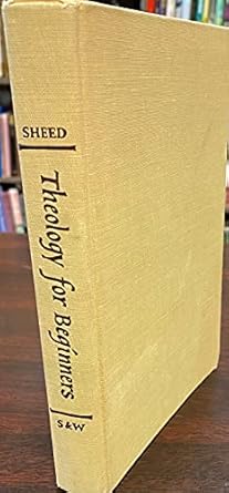 Theology for beginners: Sheed, F.J.: Books - Amazon.ca