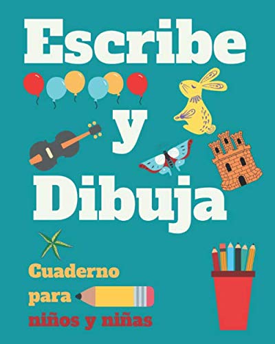 Escribe y Dibuja. Cuaderno para niños y niñas: Libro de escritura y ...