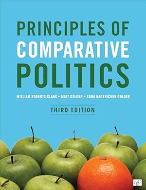 Principles of Comparative Politics: Clark, William Roberts, Golder ...