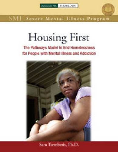 Housing First: The Pathways Model to End Homelessness for People With ...