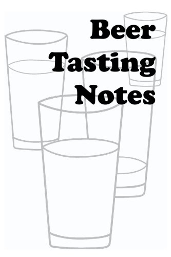 Beer Tasting Notes: Nagele, Nate: 9781448699681: Amazon.com: Books
