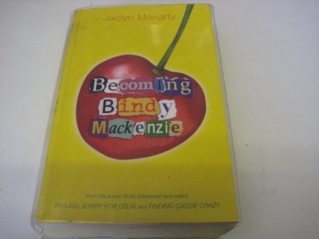 Becoming Bindy Mackenzie: Amazon.co.uk: Jaclyn Moriarty: Books