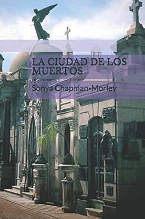 La ciudad de los muertos (Spanish Edition): Chapman-Morley, Sonya ...
