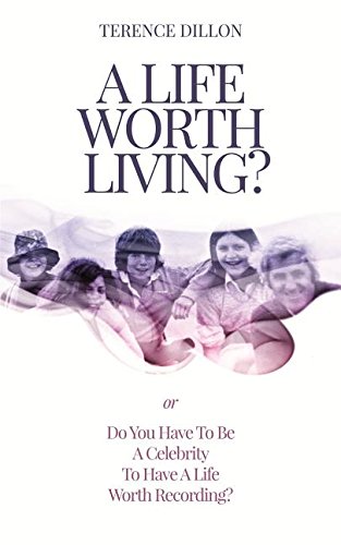 A Life Worth Living?: Terence Dillon: 9781786976475: Amazon.com: Books