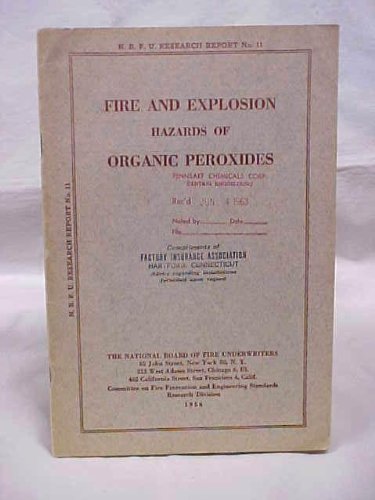Fire and Explosion Hazards of Organic Peroxides; N.B.F.U. Research ...