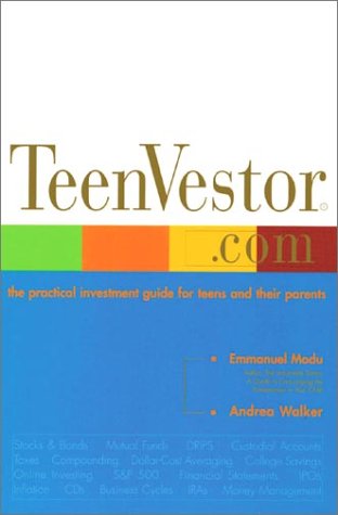 Teenvestor.Com: The Practical Investment Guide for Teens and Their ...