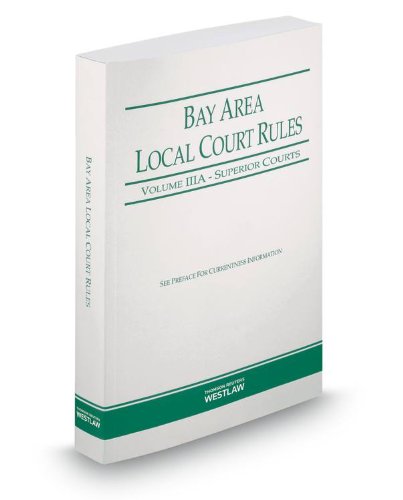 California Bay Area Local Court Rules - Superior Courts, 2013 Revised ...