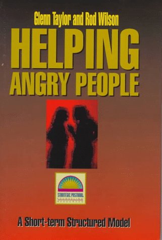 Helping Angry People (Strategic Pastoral Counseling Resources): Taylor ...
