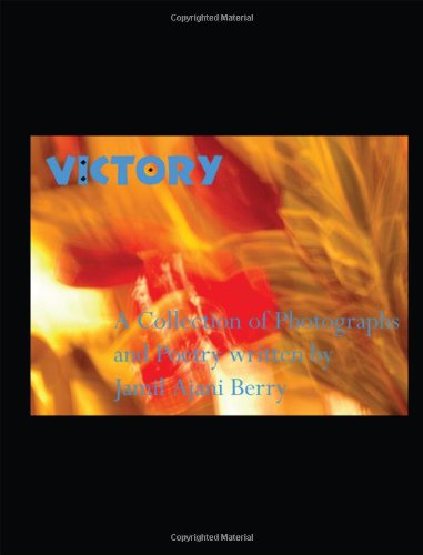 Victory: A Collection of Photographs and Poetry: Berry, Jamil Ajani ...