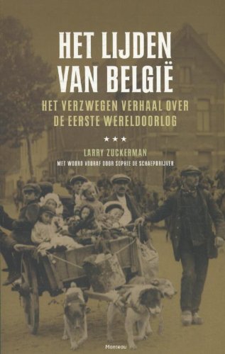 Het lijden van België: het verzwegen verhaal over de Eerste ...