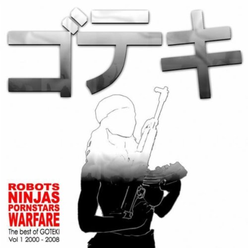 Play Robots Ninjas Pornstars Warfare: The Best of Goteki by Goteki on ...