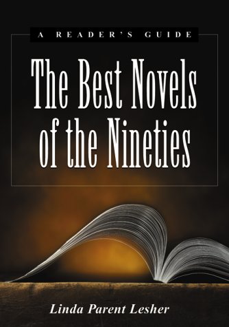 The Best Novels of the Nineties: A Reader's Guide: Lesher, Linda Parent ...