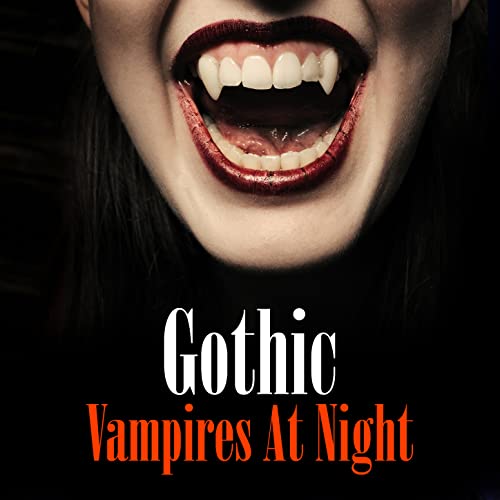 Play Gothic - Vampires at Night by VARIOUS ARTISTS on Amazon Music