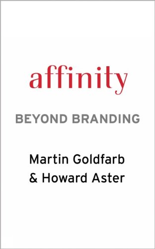 Affinity Beyond Branding: Howard Aster Martin Goldfarb, Howard Aster ...