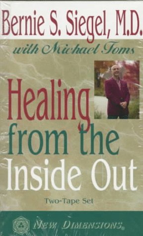 Healing from the Inside Out: Siegel, Bernie S.: 9781561704477: Amazon ...