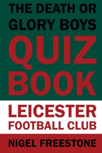 The Death or Glory Boys Quiz Book: Leicester Football Club: Freestone ...
