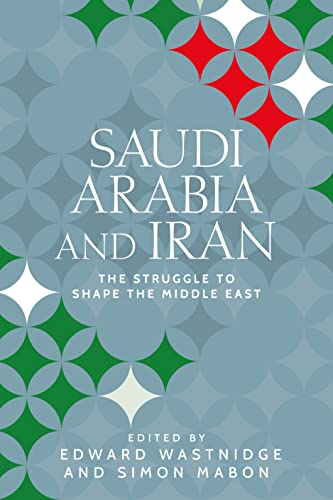 Saudi Arabia And Iran The Struggle To Shape The Middle | Desertcart INDIA
