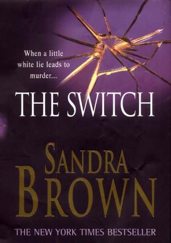 The Switch: Sandra Brown: 9780749905521: Amazon.com: Books