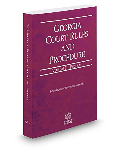Georgia Court Rules And Procedure State V.II 2015 Pamphlet: Thomson ...