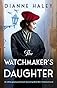 Amazon.com: The Watchmaker's Daughter: An utterly gripping and heart-wrenching World War II ...