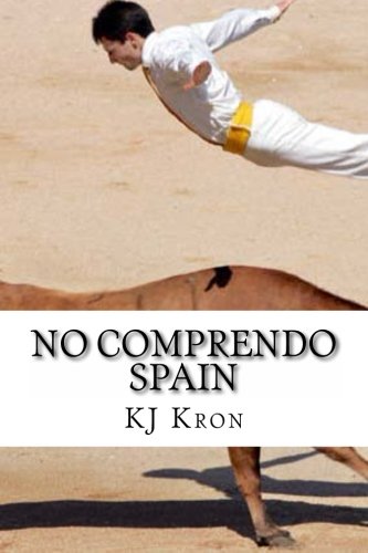 No Comprendo Spain (part I and II) (English Edition) eBook : Kron, KJ ...