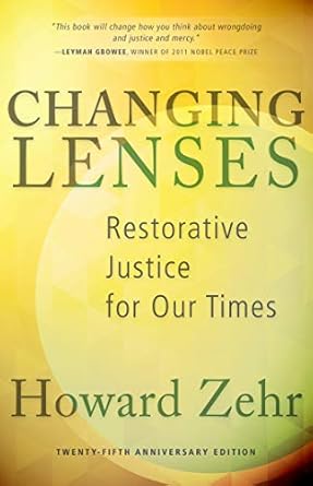 Changing Lenses: Restorative Justice for Our Times - Kindle edition by ...