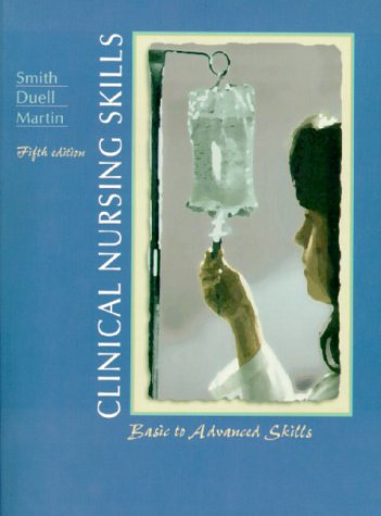Clinical Nursing Skills: Basic to Advanced Skills (5th Edition ...