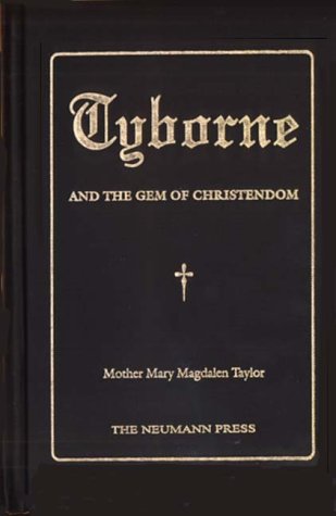 Tyborne and the Gem of Christendom: Mother Mary Magdalen Taylor, Taylor ...