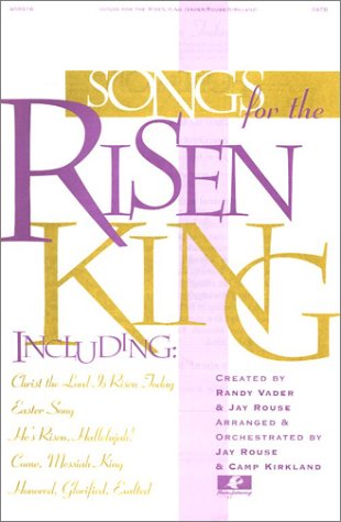 Songs for the Risen King: Mini-Collection Easter Choral Book: Randy ...