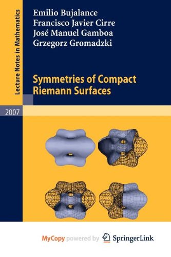 Symmetries of Compact Riemann Surfaces : Bujalance, Emilio, Cirre ...