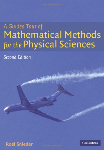 A Guided Tour of Mathematical Methods: For the Physical Sciences ...