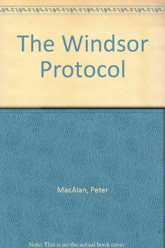 The Windsor Protocol: MacAlan, Peter: 9780727843678: Amazon.com: Books