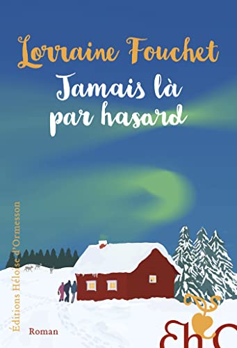 Jamais là par hasard (French Edition) eBook : Fouchet, Lorraine: Amazon ...