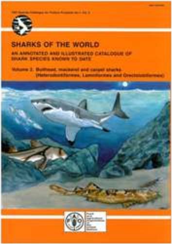 Sharks of the World: An Annotated and Illustrated Catalogue of Sharks ...