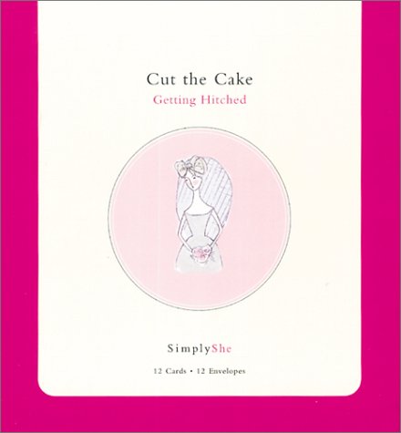 Simply She: Cut the Cake - Getting Hitched - Note Cards: Peevey, Maria ...