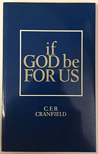 If God Be for Us: A Collection of Sermons: Cranfield, C. E. B ...