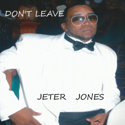Play Don't Leave by Jeter Jones on Amazon Music