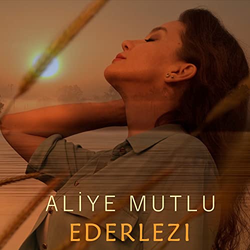 Écouter Ederlezi de Aliye Mutlu sur Amazon Music Unlimited