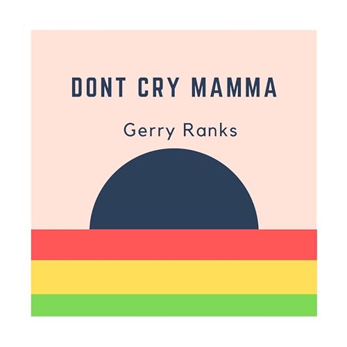 Play Dont Cry Mamma by Gerry Ranks on Amazon Music