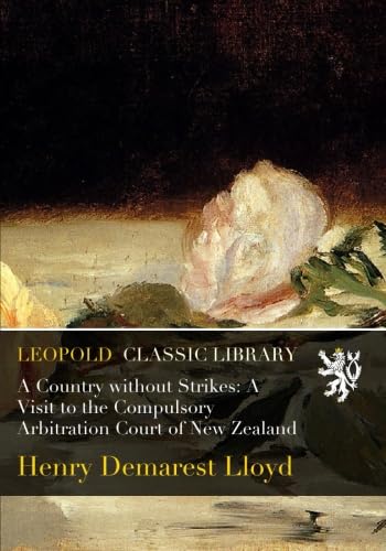 A Country without Strikes: A Visit to the Compulsory Arbitration Court ...