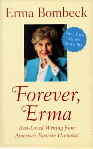 Forever Emma: Amazon.co.uk: Bombeck, Erma: 9781567313659: Books
