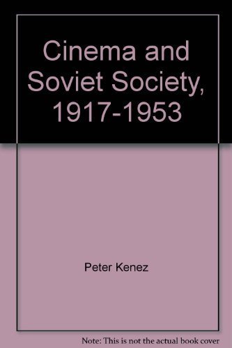 Cinema and Soviet Society, 1917-1953 (Cambridge Studies in the History ...