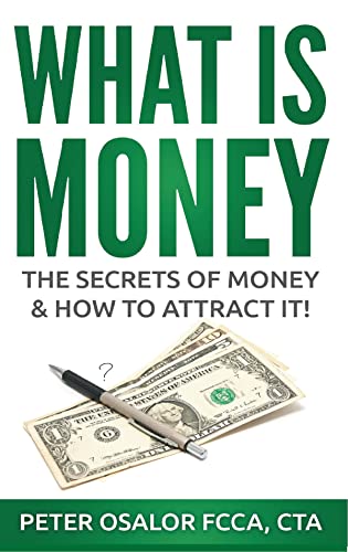 What Is Money: The Secret Of Money & How To Attract It eBook : Osalor ...