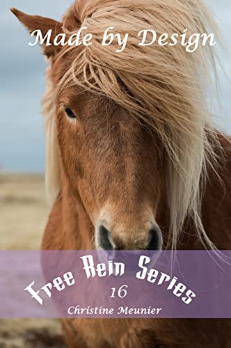 Made by Design (Free Rein Series Book 16) - Kindle edition by Meunier ...